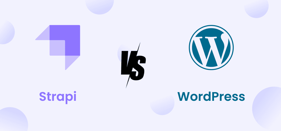 Strapi CMS vs WordPress: Which One Should You Choose in 2025?